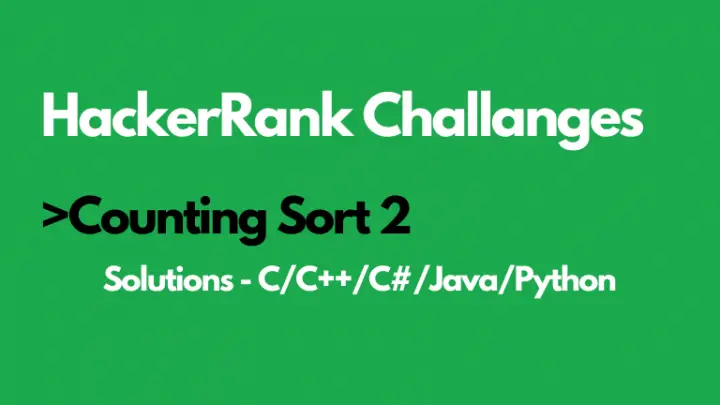 Counting Sort 2 Hackerrank Solution In C C Java Python Exploringbits 