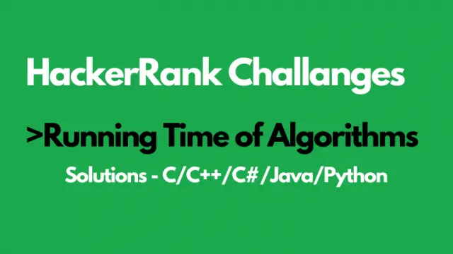 Running Time Of Algorithms Hackerrank Solution In C C Java Python