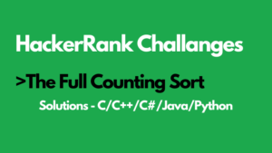 The Full Counting Sort HackerRank Solution in C, C++, Java, Python - ExploringBits