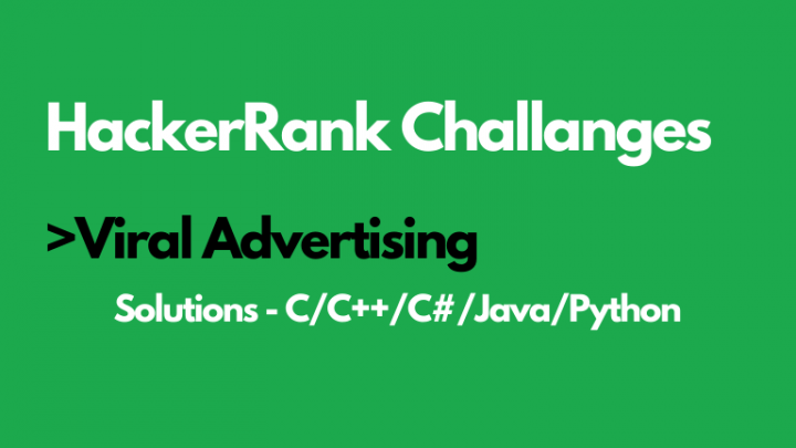 Viral Advertising HackerRank Solution in C, C++, Java, Python